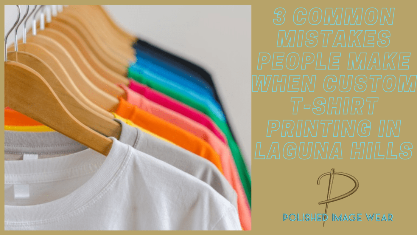 3 Common Mistakes People Make When Custom T-Shirt Printing in Laguna ...